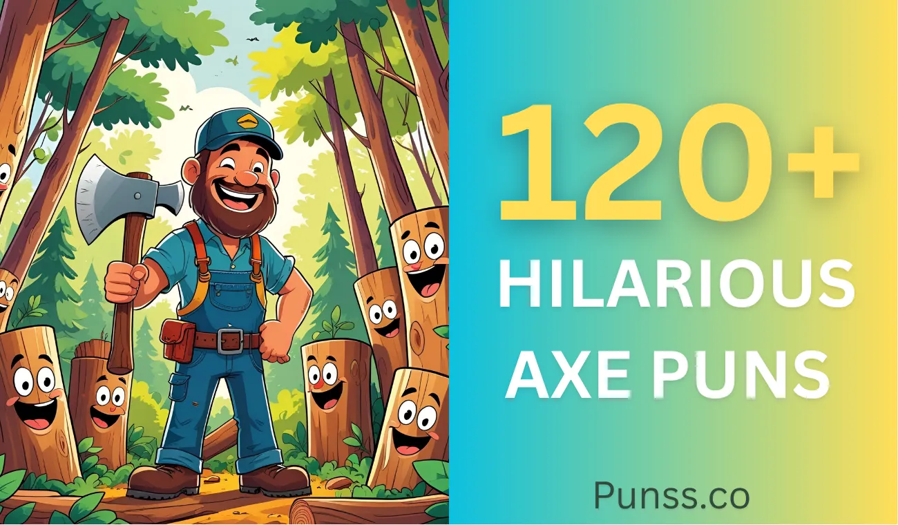 120+ Hilarious Axe Puns That Will Chop You Up with Laughter - Punss co
